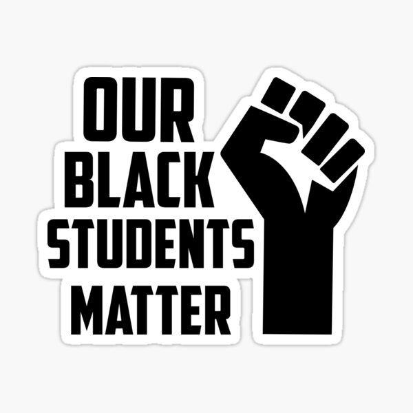 "Our Black Students Matter" Sticker for Sale by Alisigner | Redbubble