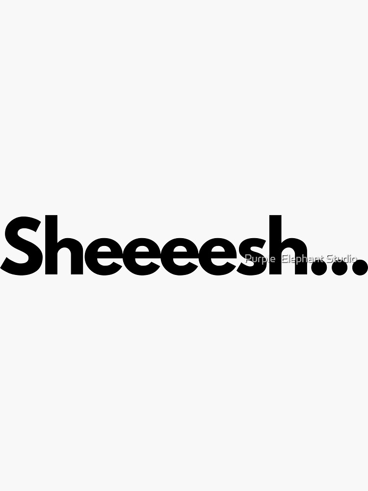 "Sheesh Funny Meme Design" Sticker for Sale by GoldSea | Redbubble
