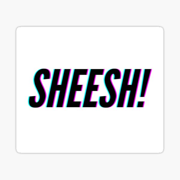 "Sheesh Funny Meme Glitch Style Text" Sticker for Sale by GoldSea ...