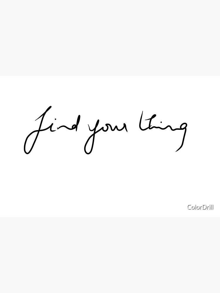 "Find your thing handwritten digital calligraphy" Sticker by ColorDrill ...