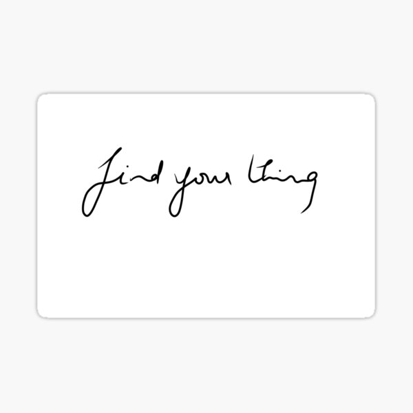 "Find your thing handwritten digital calligraphy" Sticker by ColorDrill ...