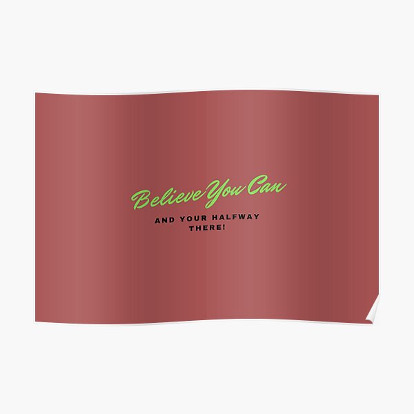"Believe You Can And Your Halfway There, Positive Quote, Motivational ...