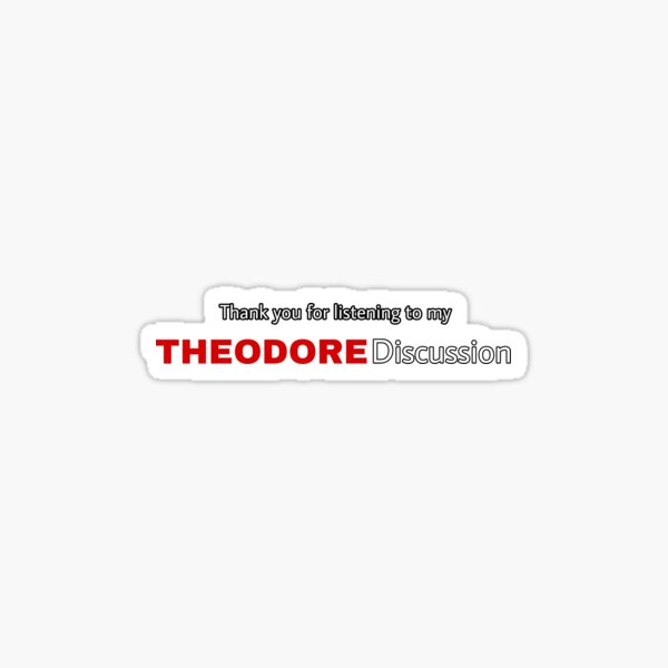 "Theodore Discussion" Sticker for Sale by morvai | Redbubble