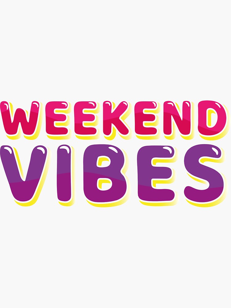 "Weekend vibes" Sticker for Sale by Unohana | Redbubble