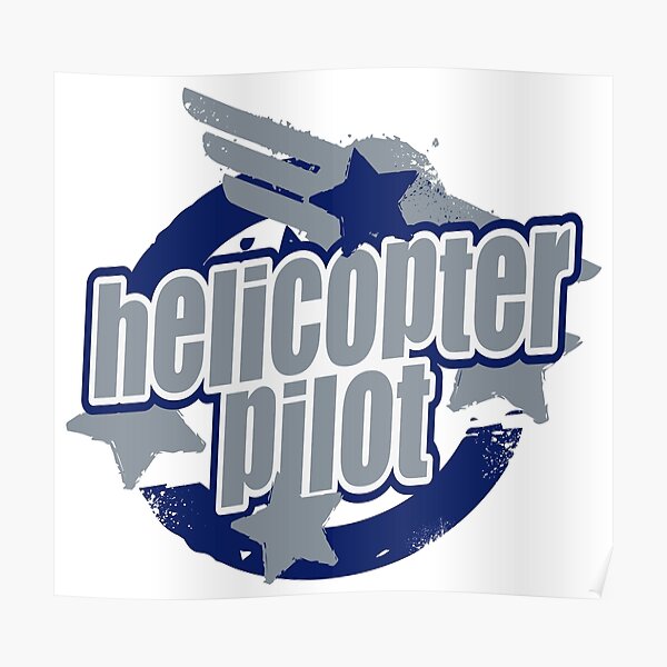 "Helicopter pilot" Poster for Sale by rustyredbubble | Redbubble