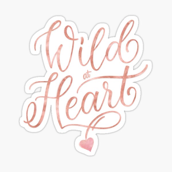 "Wild at Heart. Handwritten in rose gold with a pink watercolor heart ...
