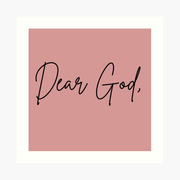 Dear God Art Prints | Redbubble