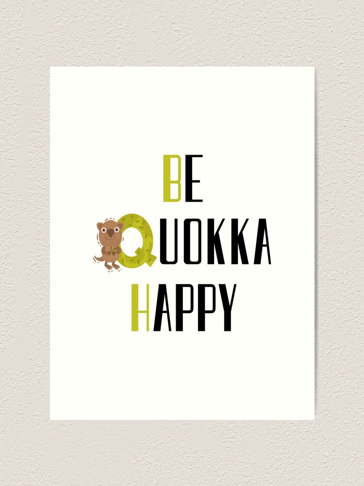 "Be Quokka Happy, Cute Quokkas, Beautiful Quokka" Art Print by daguilon ...