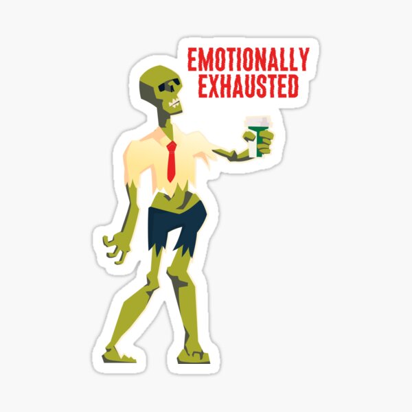 Emotionally Exhausted Stickers | Redbubble