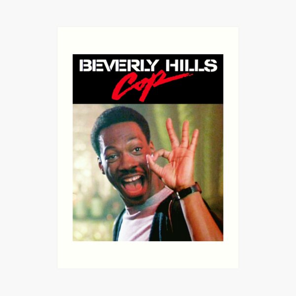 "Beverly Hills Cop - Axel Foley A-OK " Art Print by Icepatrol | Redbubble