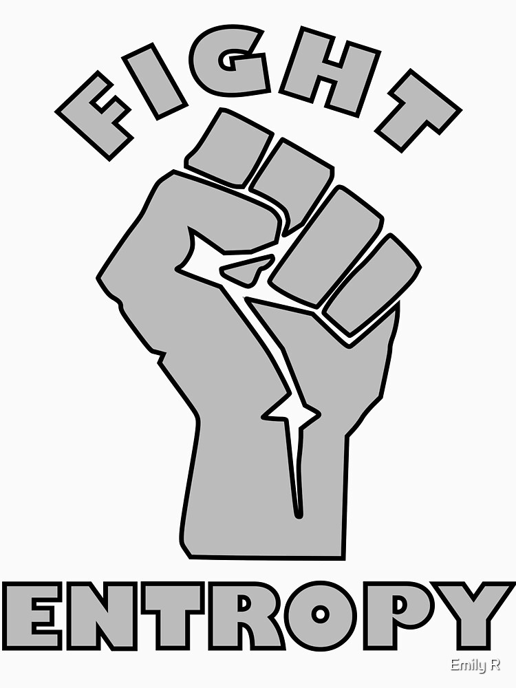 "FIGHT ENTROPY" T-shirt for Sale by emroller | Redbubble | nerd t ...