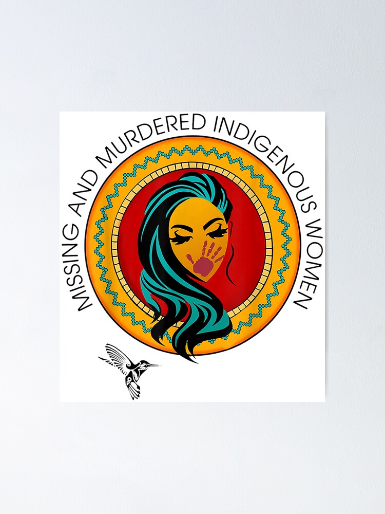 "Missing Murdered Indigenous Women Awareness" Poster for Sale by ...