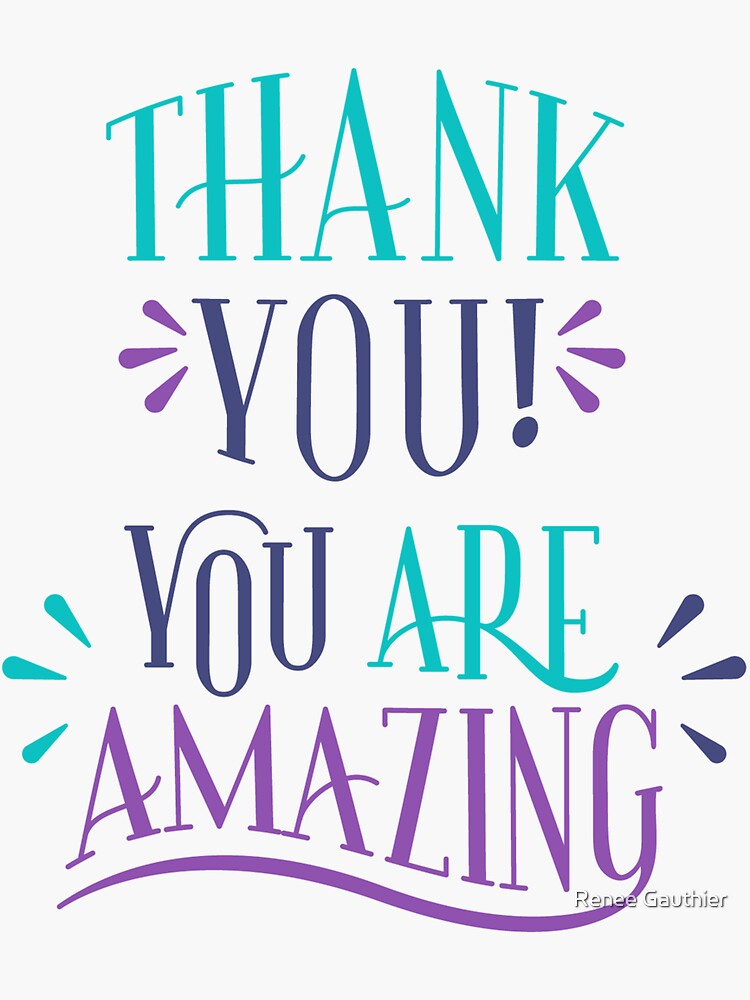 "Thank you, you are amazing!" Sticker for Sale by Ren1968 | Redbubble