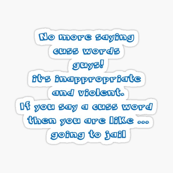 "No more saying cuss words Sticker" Sticker for Sale by Docartdesign ...