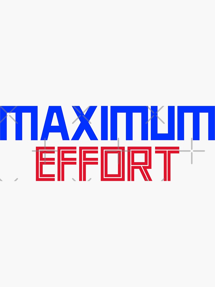"Maximum effort" Sticker for Sale by SKEEstore | Redbubble