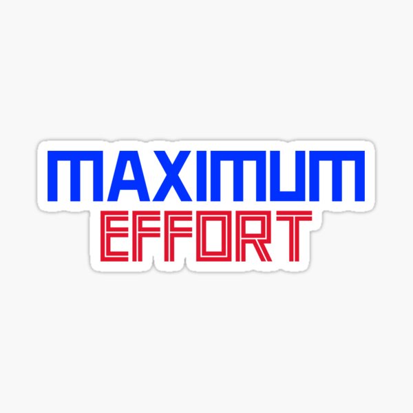 "Maximum effort" Sticker for Sale by SKEEstore | Redbubble