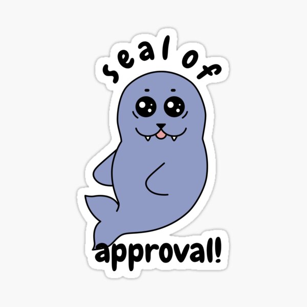 "Seal of Approval" Sticker for Sale by MenMakeSammichs | Redbubble