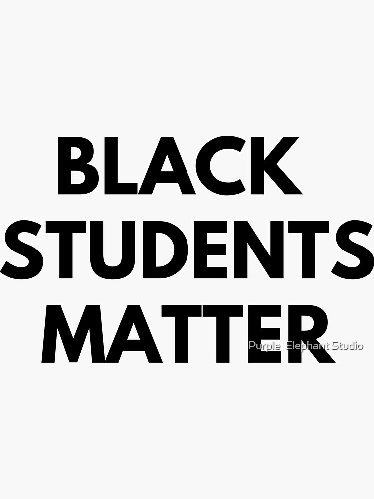 "Black Students Matter - BLM Movement" Sticker by GoldSea | Redbubble