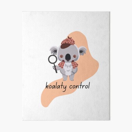 "Koalaty Control" Art Board Print for Sale by dpaque | Redbubble