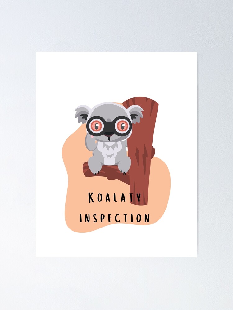 "Koalaty inspector" Poster by dpaque | Redbubble