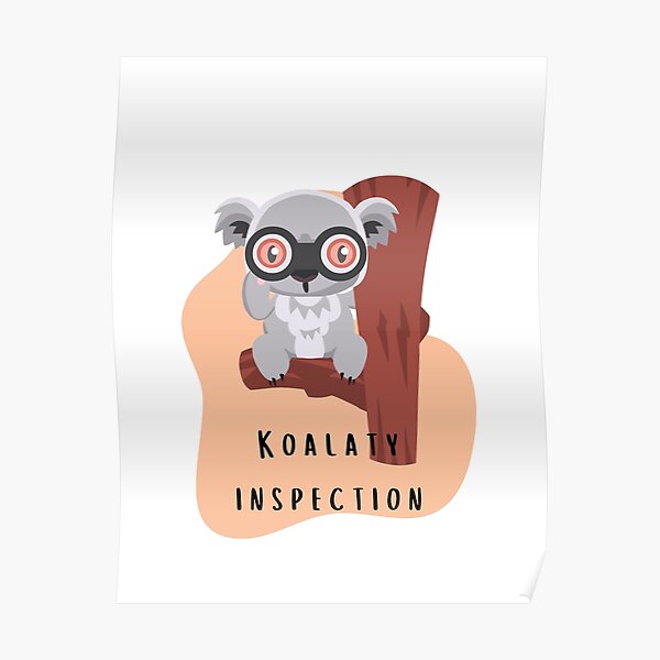 "Koalaty inspector" Poster by dpaque | Redbubble
