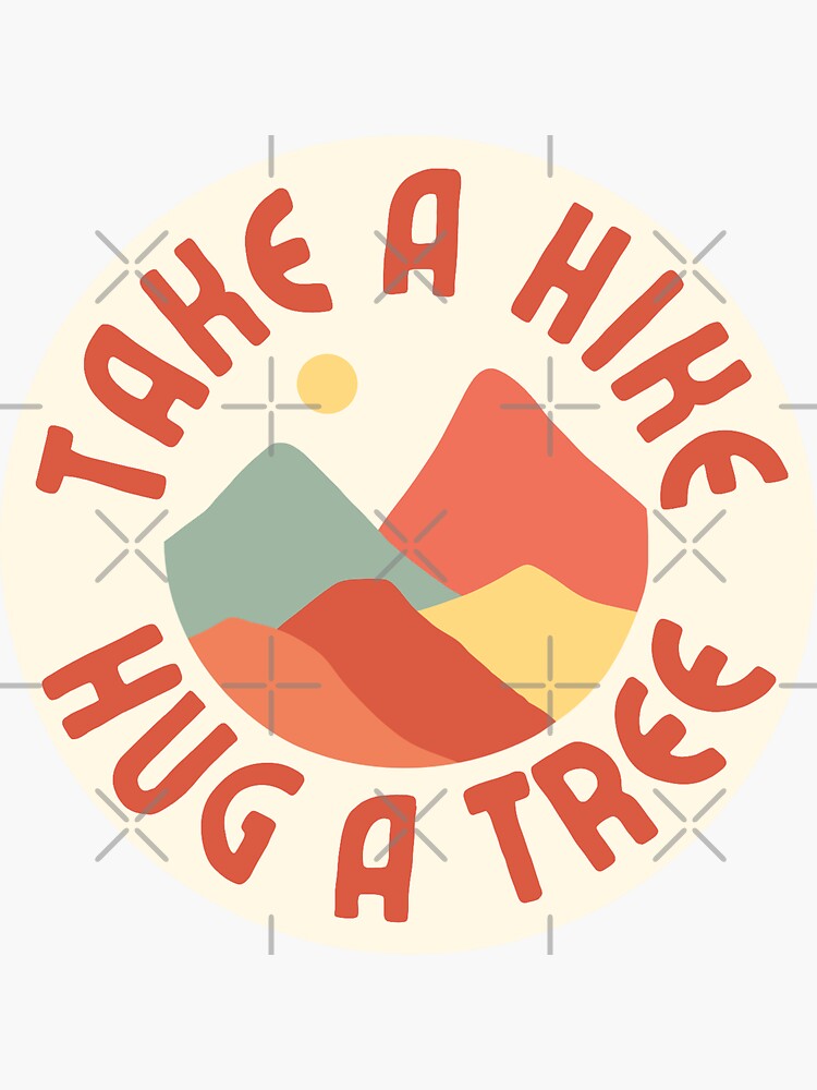 "Take a Hike. Hug a Tree." Sticker for Sale by ClementineQ | Redbubble