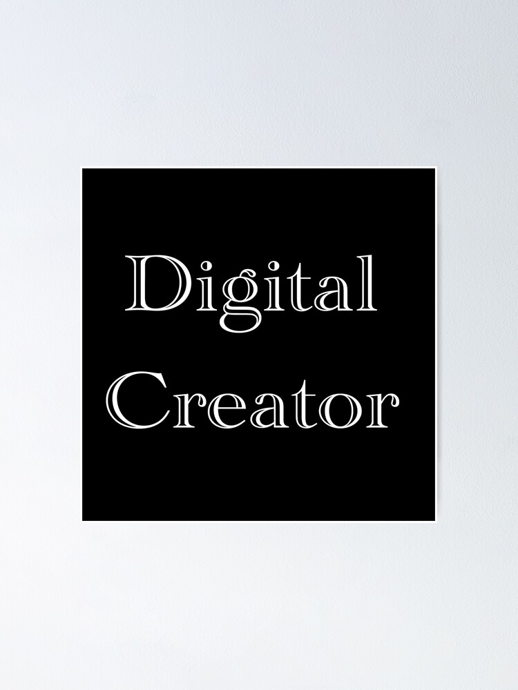 "DIGITAL CREATOR" Poster by bdevnani1993 | Redbubble