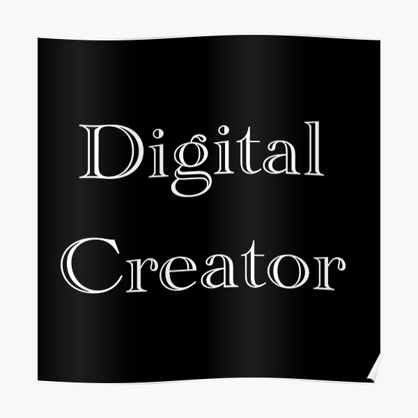 "DIGITAL CREATOR" Poster by bdevnani1993 | Redbubble