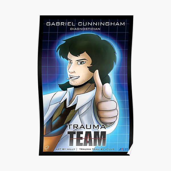 "Trauma Team: Gabriel Cunningham [Diagnostician Feature]" Poster by ...