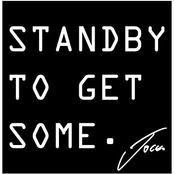 "STANDBY TO GET SOME - Jocko" Mounted Print for Sale by chalk-and-squat ...