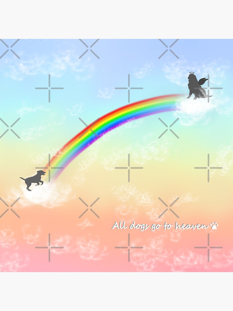"All dogs go to heaven - Dog loss - Rainbow bridge " Sticker for Sale ...