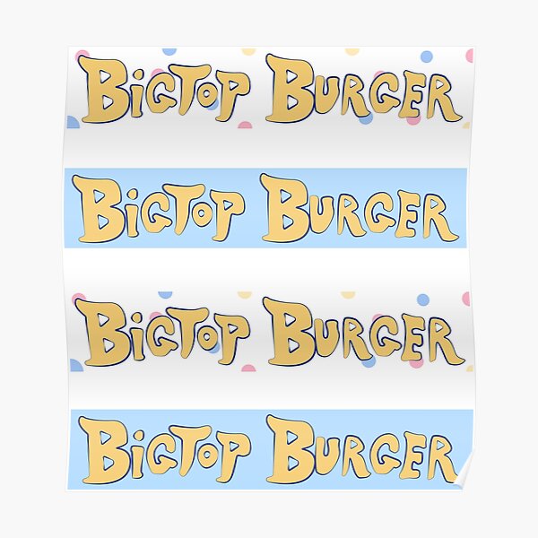 "Big Top Burger LOGO" Poster for Sale by ink-kitchen | Redbubble