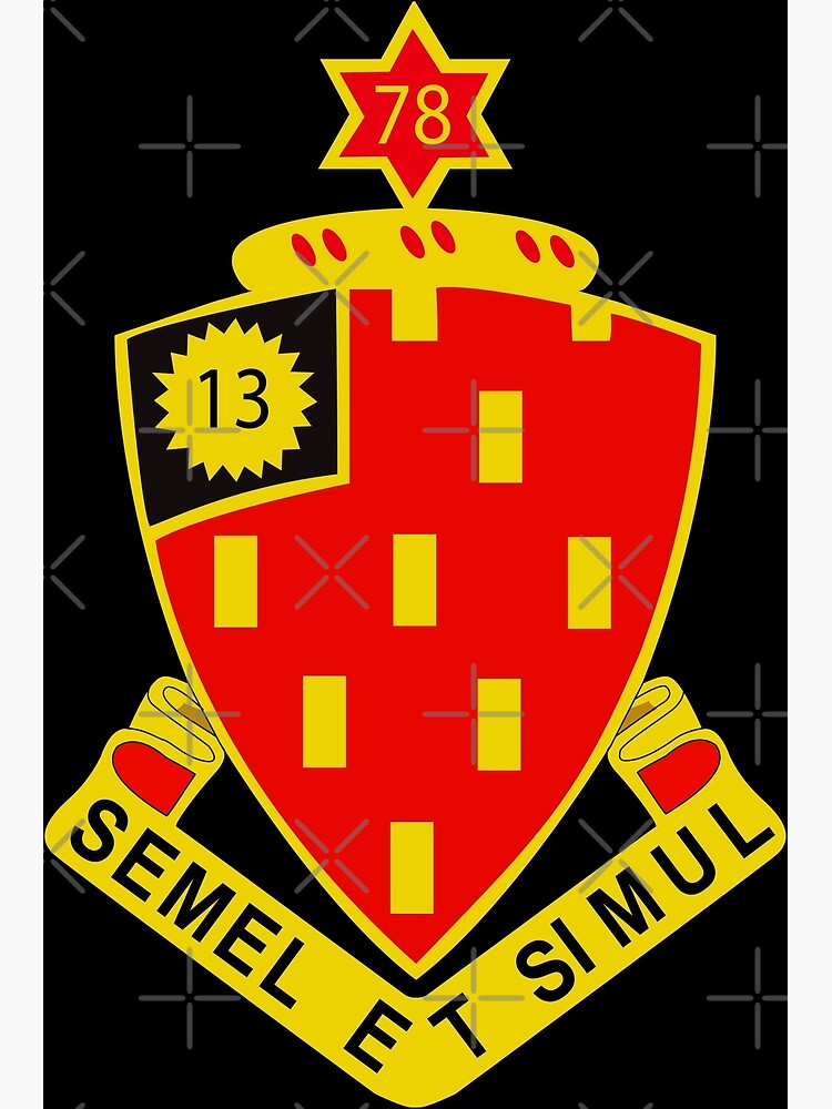 "Army - 78th Field Artillery Regiment wo Txt" Poster by twix123844 ...