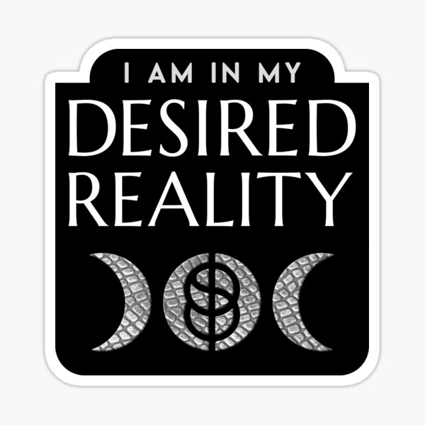 "Desired Reality | Shifting Reality | Reality Shifting" Sticker for ...