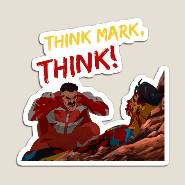 "THINK MARK, THINK! MEME from Invincible Omniman" Magnet for Sale by ...