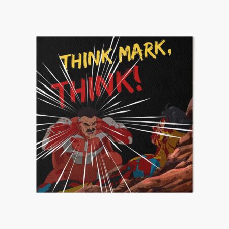 "THINK MARK, THINK! MEME from Invincible Omniman" Art Board Print for ...