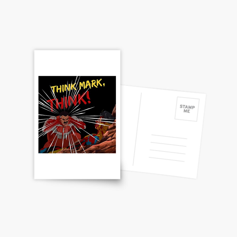 "THINK MARK, THINK! MEME from Invincible Omniman" Postcard for Sale by ...