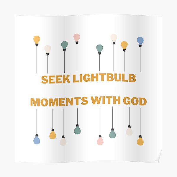 "Lightbulb Moments with God Bible Verse" Poster for Sale by ...