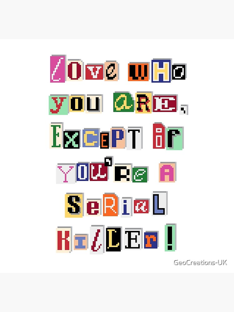 "Funny Serial Killer Quote Pixel Art" Poster by GeoCreations-UK | Redbubble