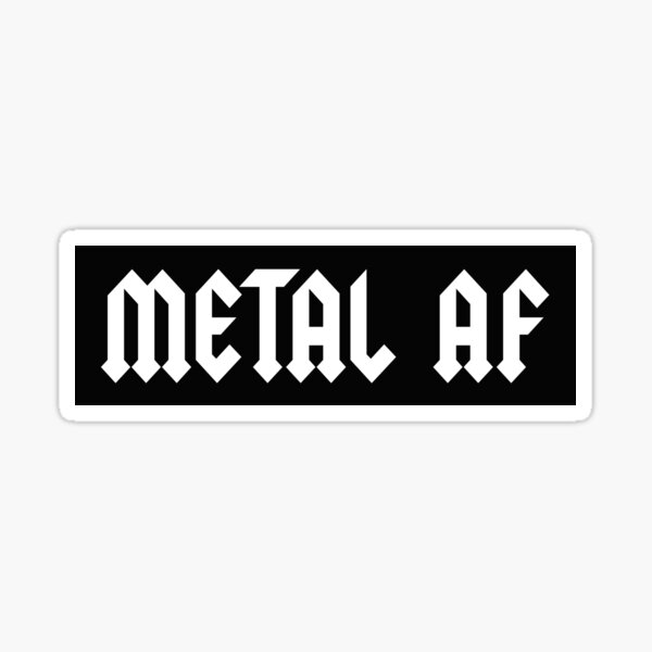 "Metal AF" Sticker for Sale by Pictandra | Redbubble