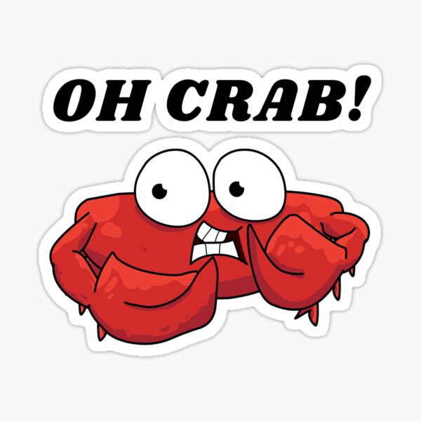 "Oh Crab - Funny Cute Animal" Sticker for Sale by iamwowie | Redbubble