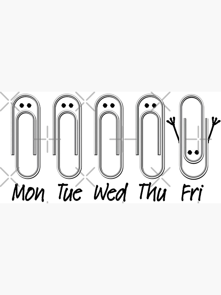 "Paperclips TGIF Thank God it's friday then meme" Poster by ...