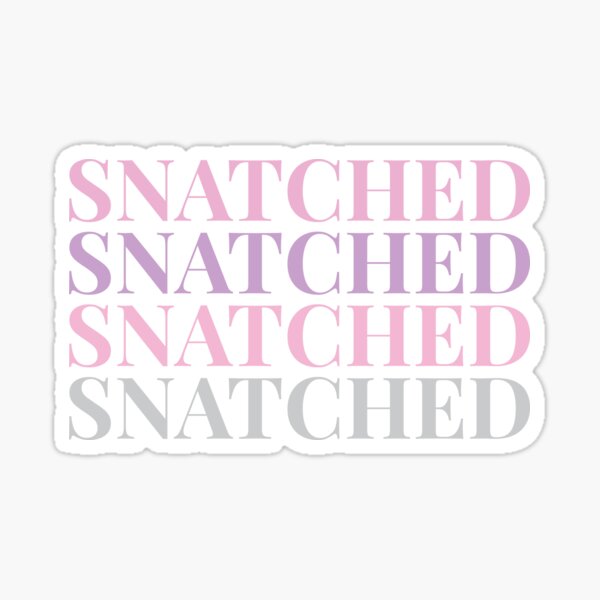 "snatched" Sticker for Sale by csassy | Redbubble