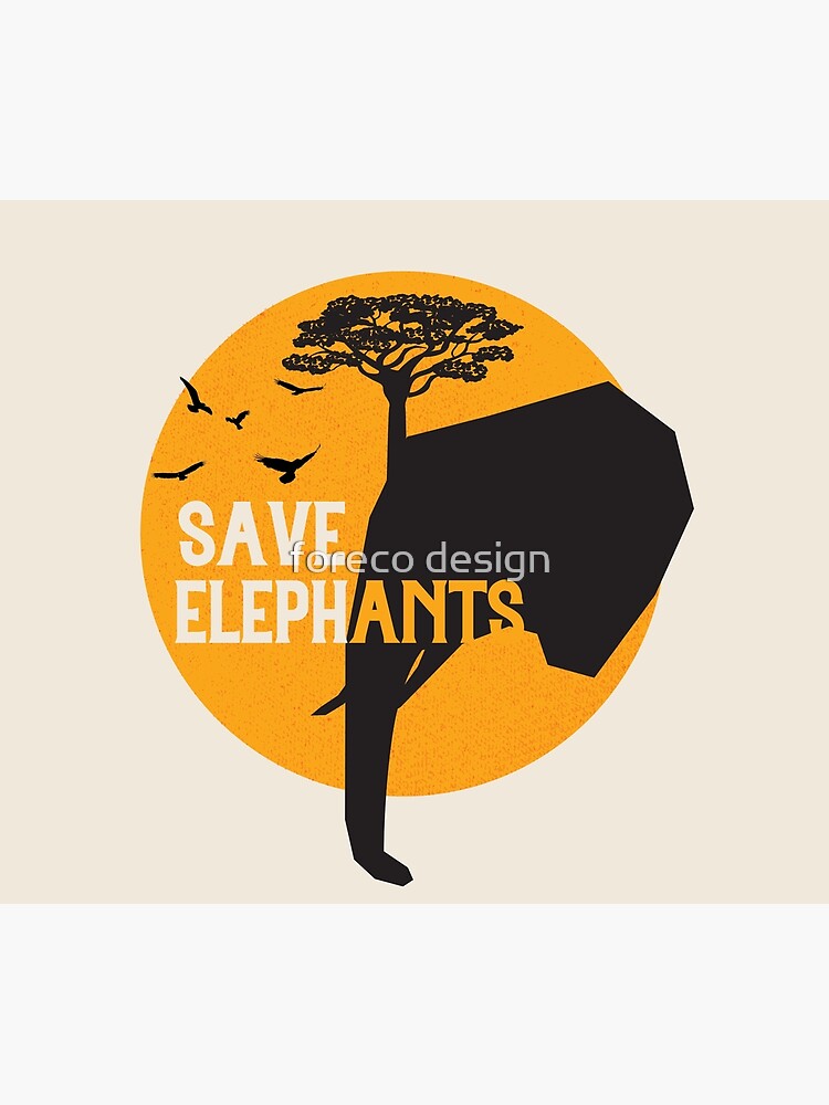 "save the elephants-elephants conservation" Poster for Sale by foreco ...