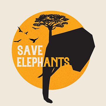 "save the elephants-elephants conservation" Poster for Sale by foreco ...