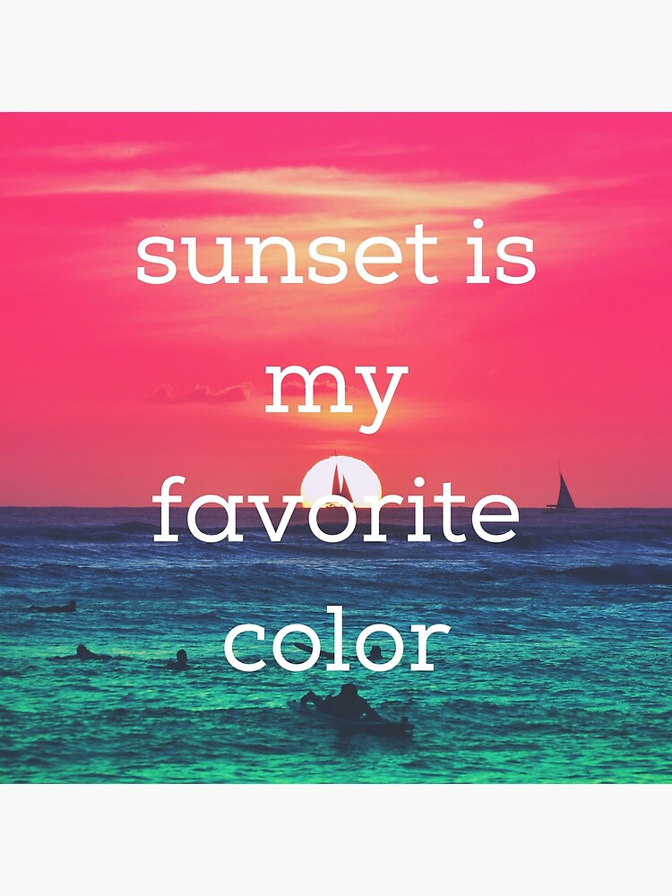"Sunset Is My Favorite Color Ocean Sunset Photography - Sunset Is My ...