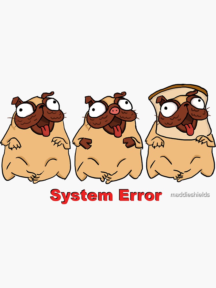 "Dog? Pig? Loaf of bread? System error" Sticker for Sale by ...