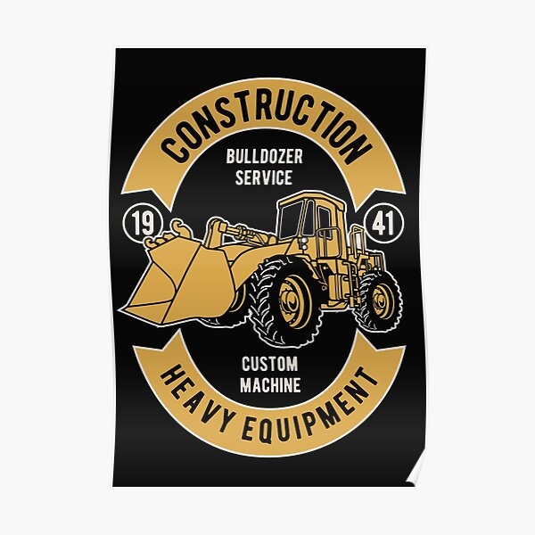 "Heavy Equipment Operator" Poster by autoaddict | Redbubble