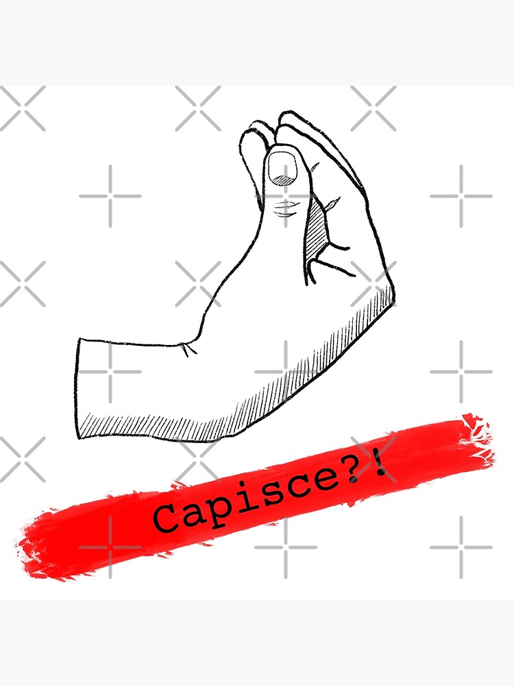 "Capisce italian hand meme" Art Print by SHMITEnZ | Redbubble