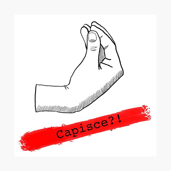 "Capisce italian hand meme" Photographic Print by SHMITEnZ | Redbubble